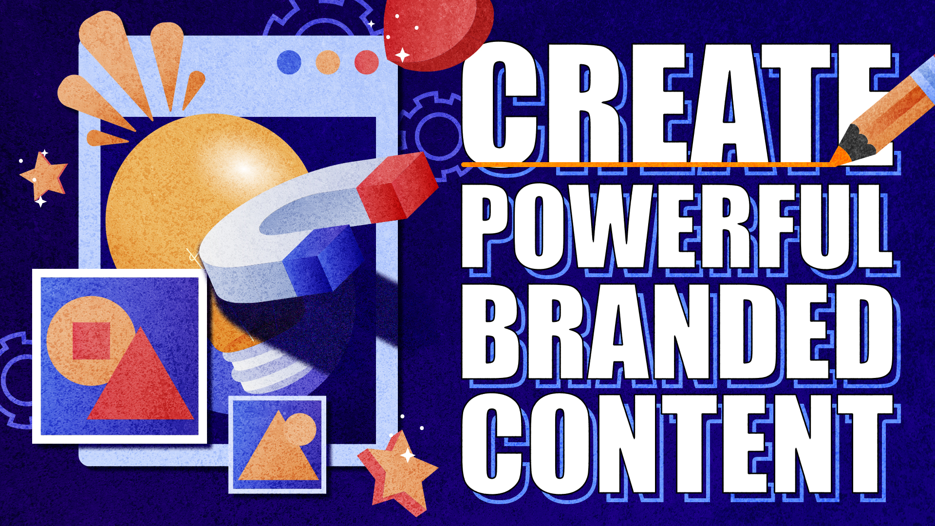 Create Powerful Branded Content in 3 Steps